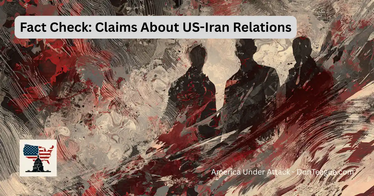 Fact Check: Claims About US-Iran Relations